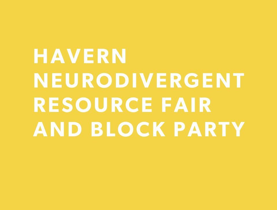 Havern Neurodivergent Resource Fair & Block Party, Havern School ...