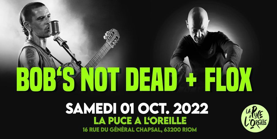 FLOX + BOBS NOT DEAD | La Puce a LOreille, La Puce a L'Oreille, Vichy ...