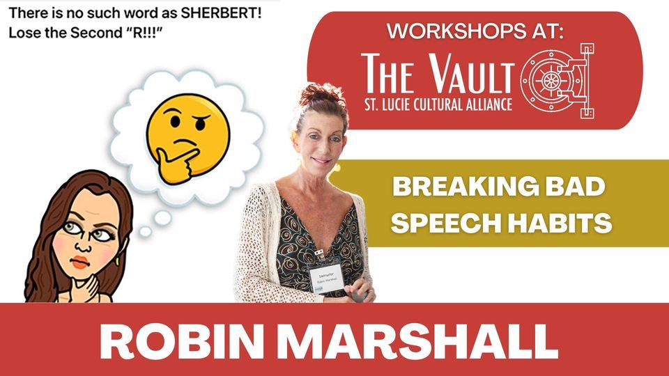 BREAKING BAD HABITS IN SPEECH WITH ROBIN MARSHALL, St. Lucie Cultural ...