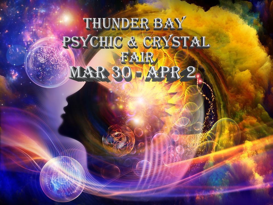 Thunder Bay Psychic & Crystal Fair, 698 Arthur St W, Thunder Bay, ON ...