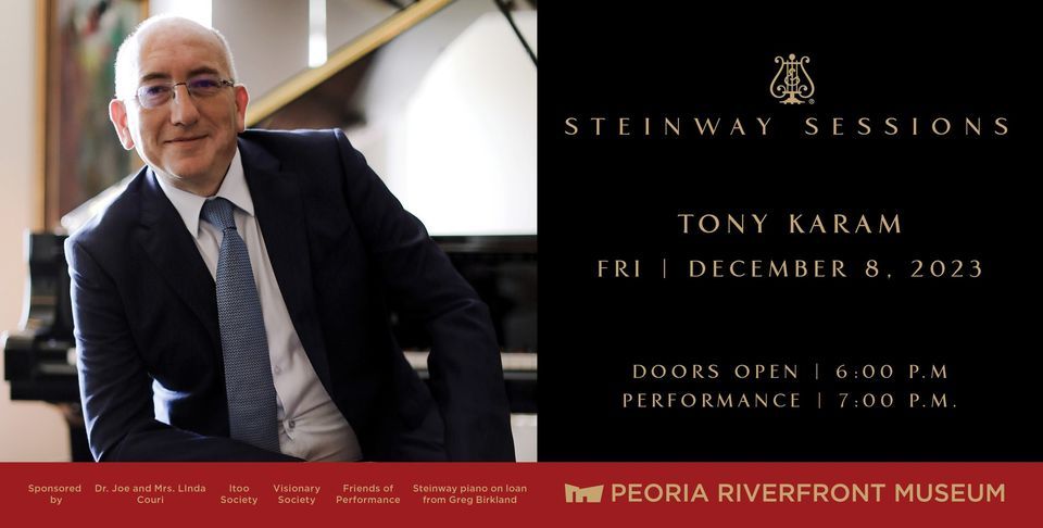 Tony Karam: Steinway Sessions, Peoria Riverfront Museum, 8 December 2023