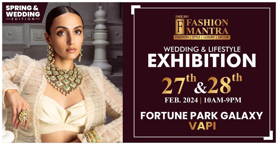 Spring & Wedding Edition Exhibition - Vapi (February 2024), Fortune ...