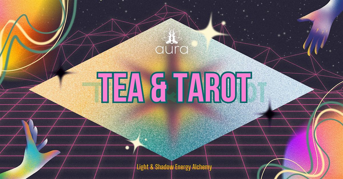 Tea and Tarot Workshop Series: Learn, Sip, and Read the Cards, Aura ...