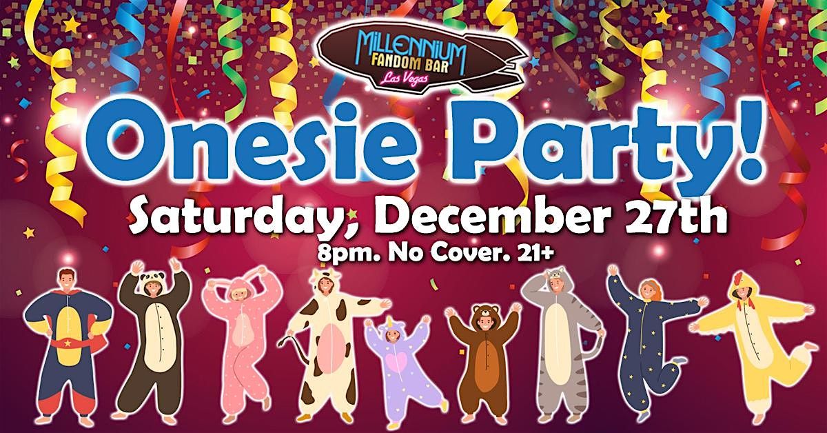 PAJAMAS and ONESIES Party!!, Millennium FANDOM BAR, Las Vegas, 27 ...