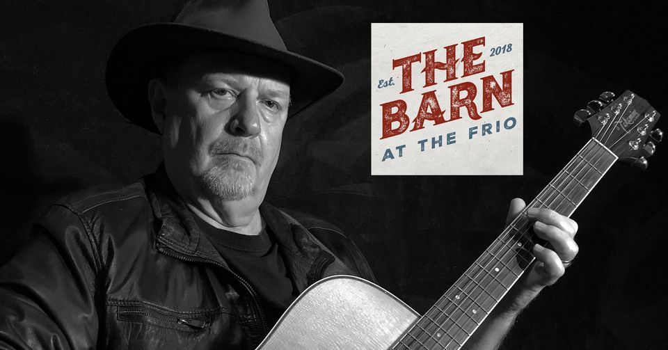 Drew Gros (The Drewbadour) at The Barn at The Frio, Frio Grill, Cypress ...