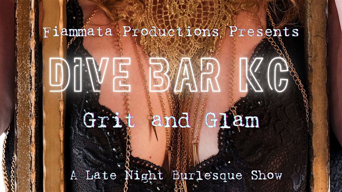 DIVE BAR KC: Grit and Glam A Late Night Burlesque Show, THE BLACK BOX ...
