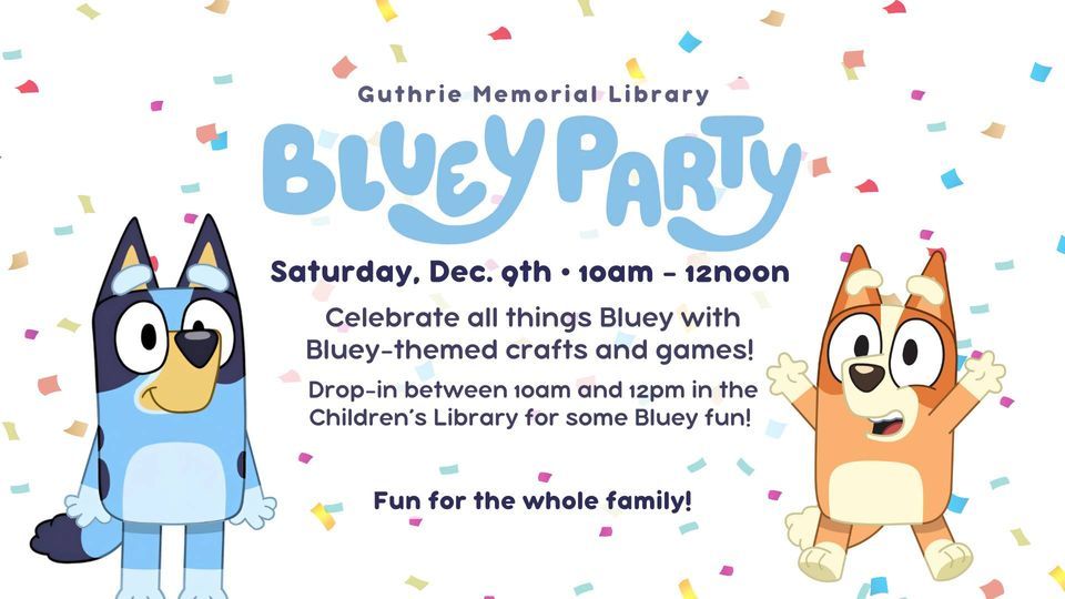 Bluey Party at Guthrie Memorial Library!, Guthrie Memorial Library ...