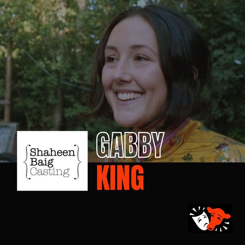 GABBY KING {SHAHEEN BAIG CASTING} - IN PERSON TV / FILM WORKSHOP!, Mountview, London, 22 October ...