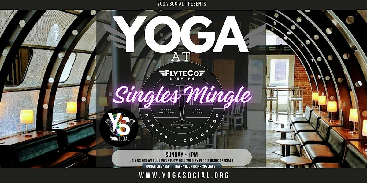 Singles Mingle Sunday - Yoga Bliss at Flyte Co Brewing on 38th, FlyteCo ...