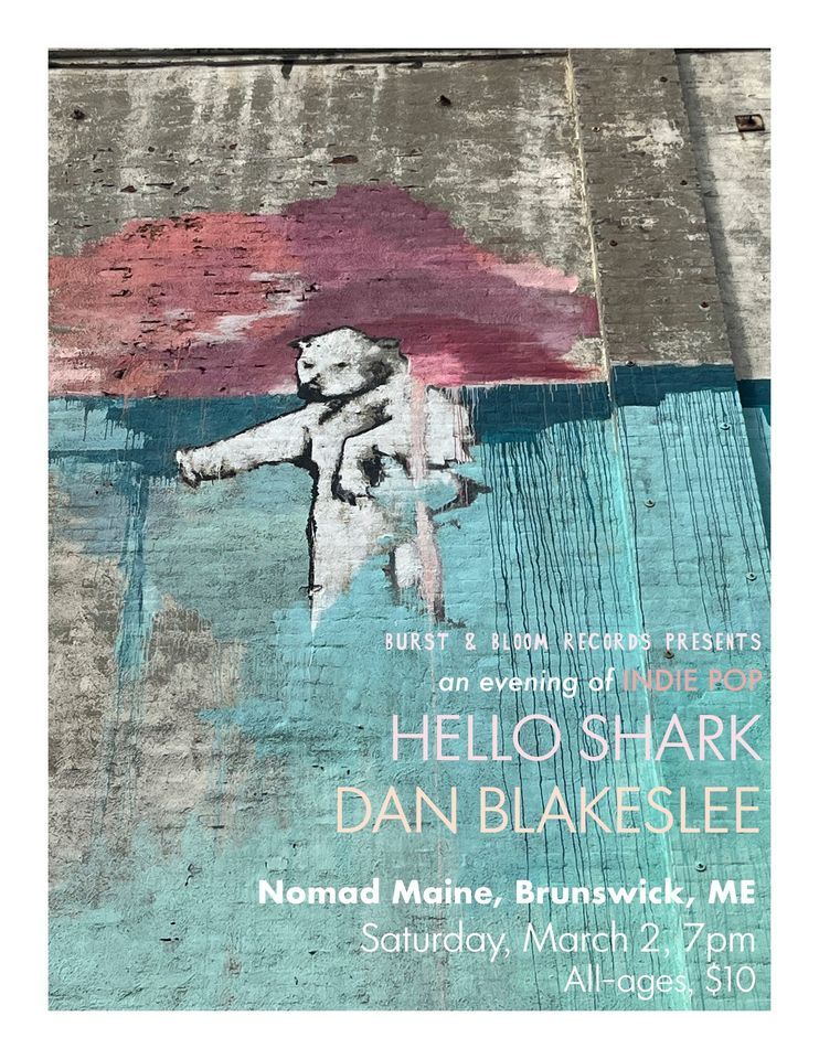 Hello Shark + Dan Blakeslee at Nomad, Nomad Maine, Brunswick, 2 March 2024