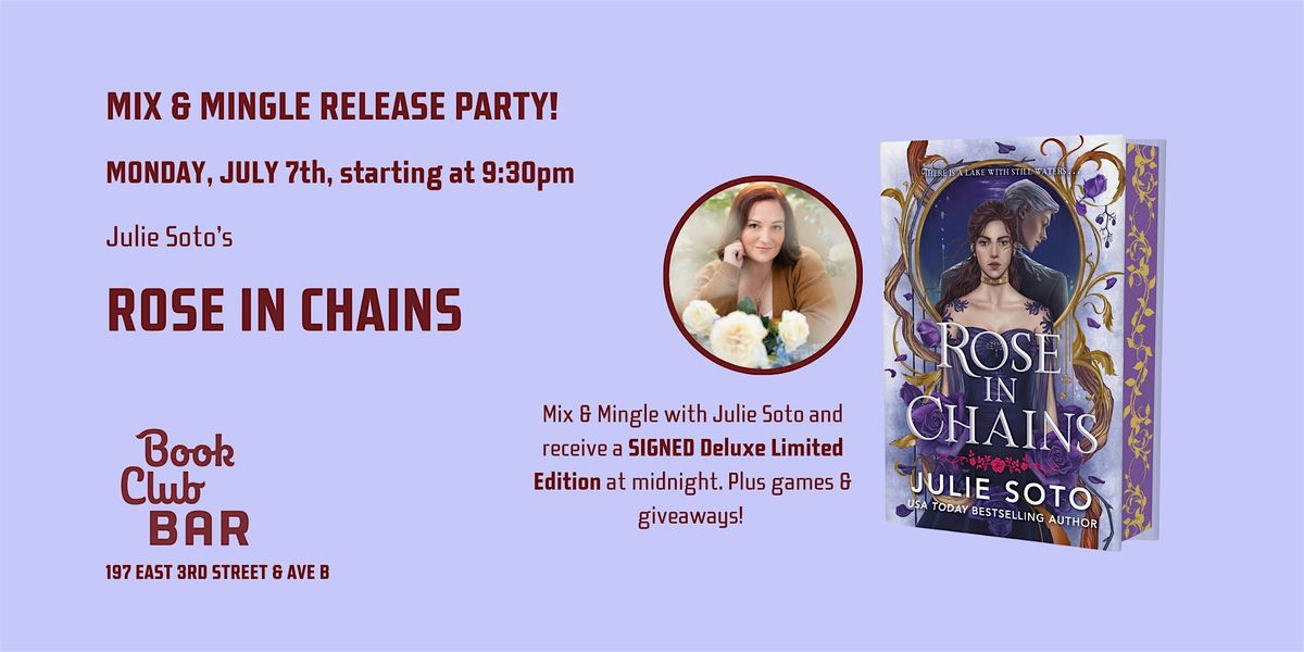 "Rose in Chains" Midnight Book Release Party with Julie Soto, Book Club Bar, New York, 7 July to ...