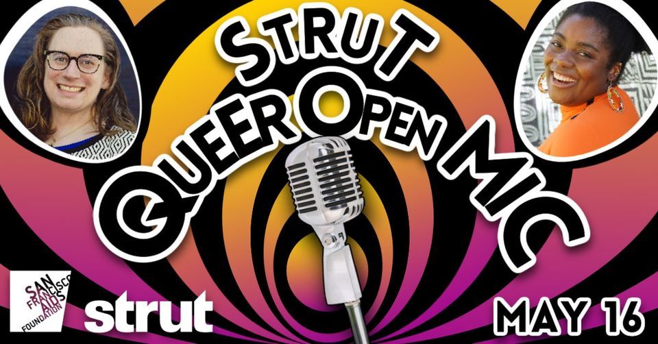 The All New "Strut Queer Open Mic!", Strut, San Francisco, 16 May 2023