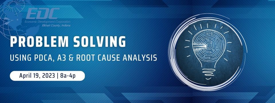 Problem Solving Using PDCA, A3 and Root Cause Analysis, Economic Development Corporation of ...