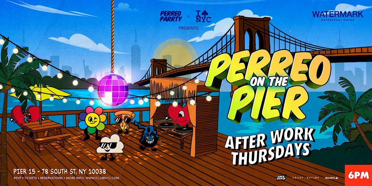 AFTER WORK- PERREO ON THE PIER @ WATERMARK PIER 15 NYC, Watermark, New ...