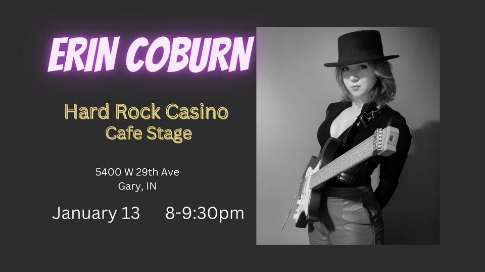 Erin Coburn at Hard Rock Cafe Stage , Hard Rock Casino Northern Indiana ...
