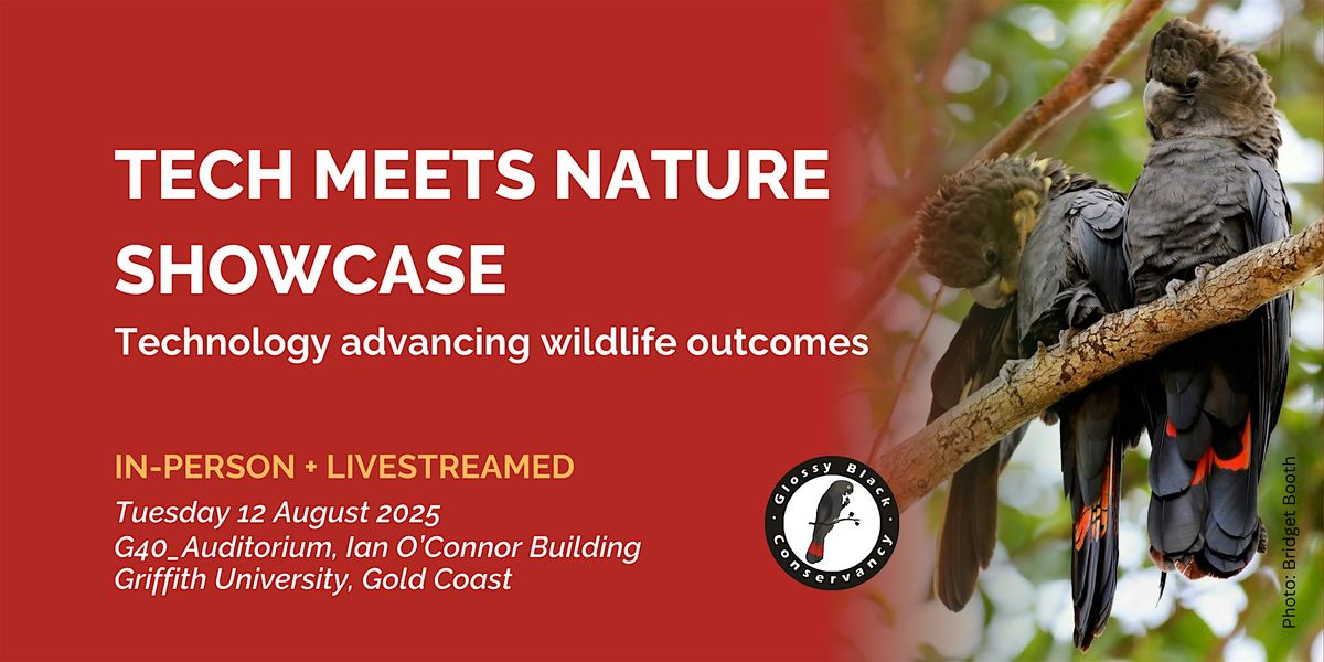 Tech Meets Nature Showcase, Griffith University, Gold Coast Campus ...