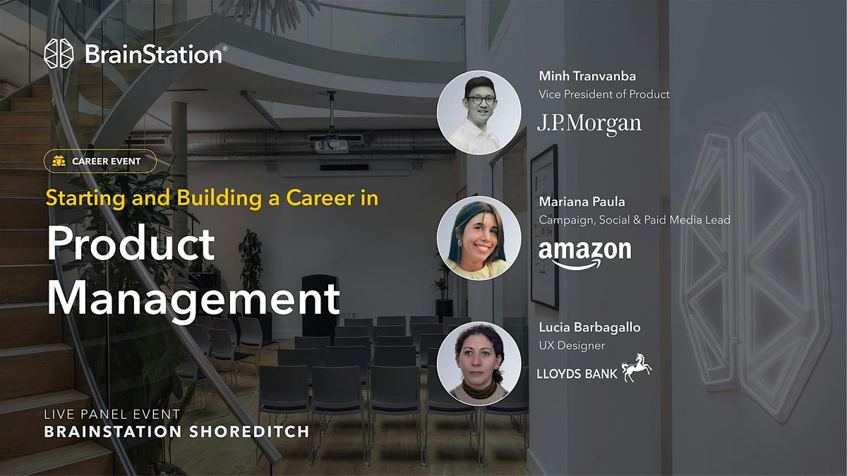 Starting and Building a Career in Product Management | BrainStation ...