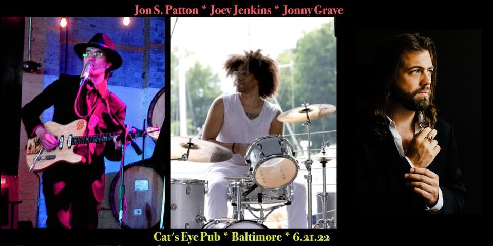 Jon S. Patton and Friends -- Featuring Jonny Grave and Joey Jenkins ...