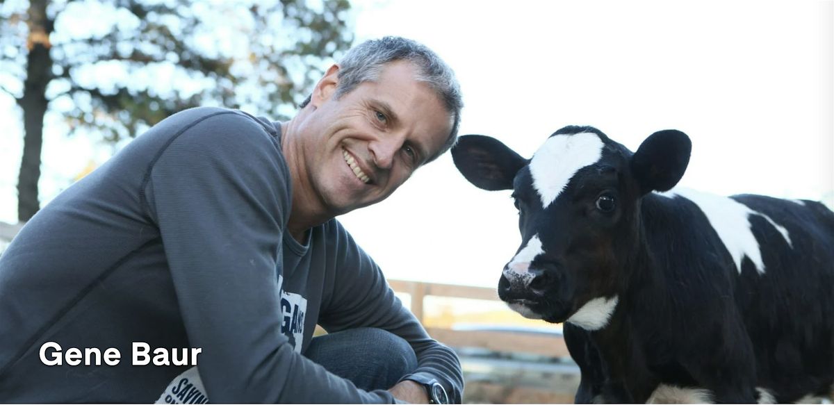 Changing Hearts and Minds about Animals and Food with Gene Baur ...