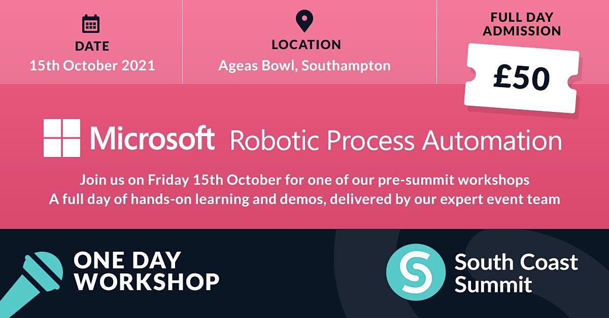 South Coast Summit 2021 - Robotic Process Automation (RPA) Workshop, The Ageas Bowl, West End ...