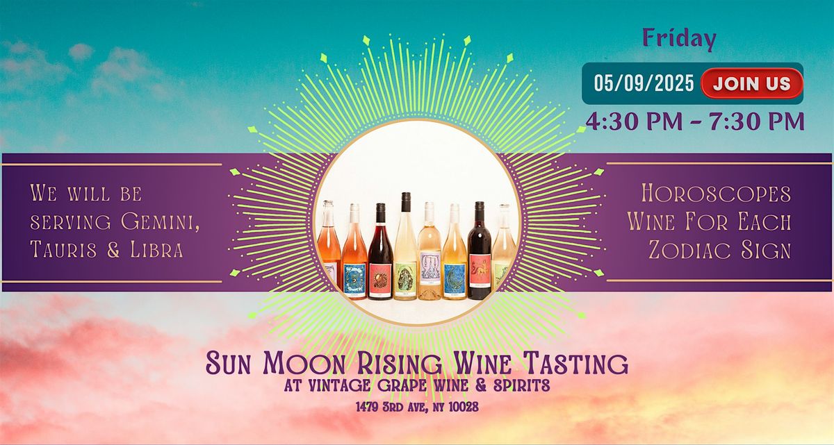 Sun, Moon & Rising Wine Tasting: A Zodiac-Inspired Evening, Vintage ...