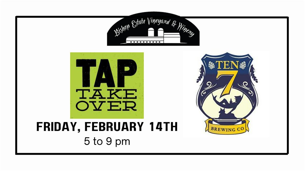 Ten7 Brewing Tap Takeover at Bishop Estate Winery, Bishop Estate ...