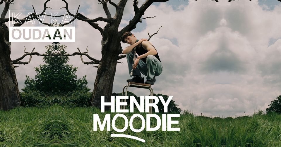 SOLD OUT | Henry Moodie | Kavka Oudaan | Antwerp, Kavka Oudaan, Antwerp ...