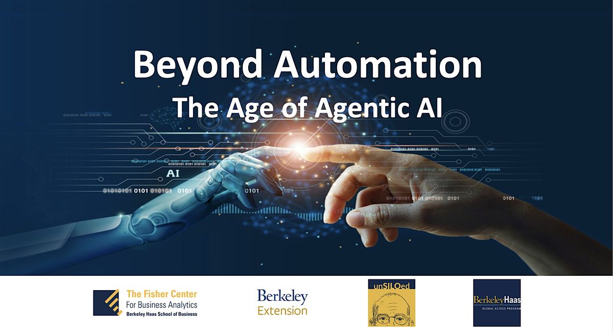 Beyond Automation: The Age of Agentic AI, Stanley Hall at University of California, Berkeley ...