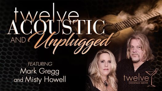 Twelve Acoustic and Unplugged with Mark Gregg and Misty Howell, Fantasy ...