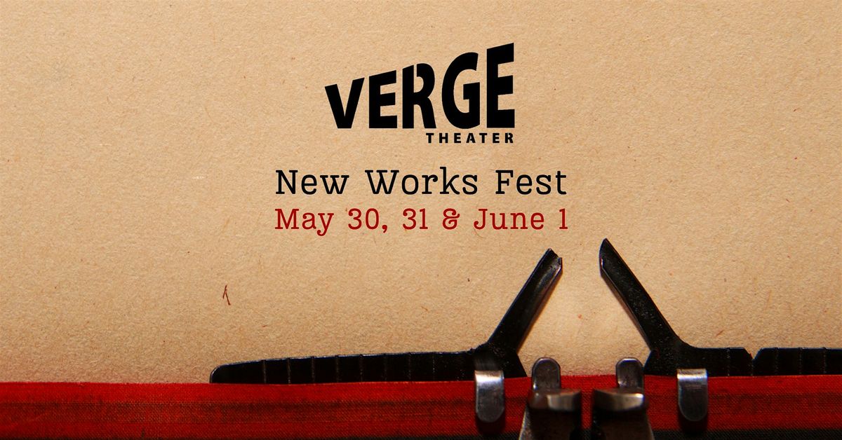 2025 New Works Fest, Verge Theater, Bozeman, 30 May to 1 June