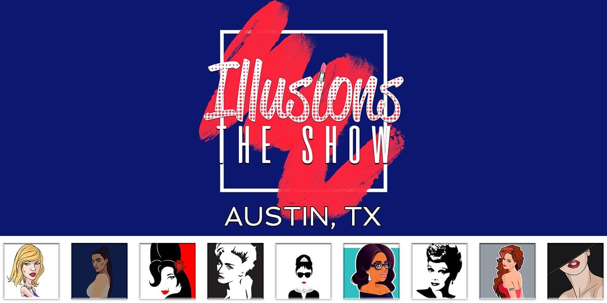 Illusions The Drag Queen Show Austin - Drag Queen Show - Austin, TX ...