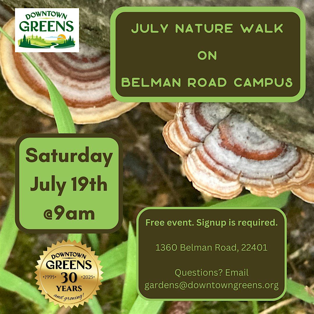 July Nature Walk, Downtown Greens - Belman Road Campus, Fredericksburg ...