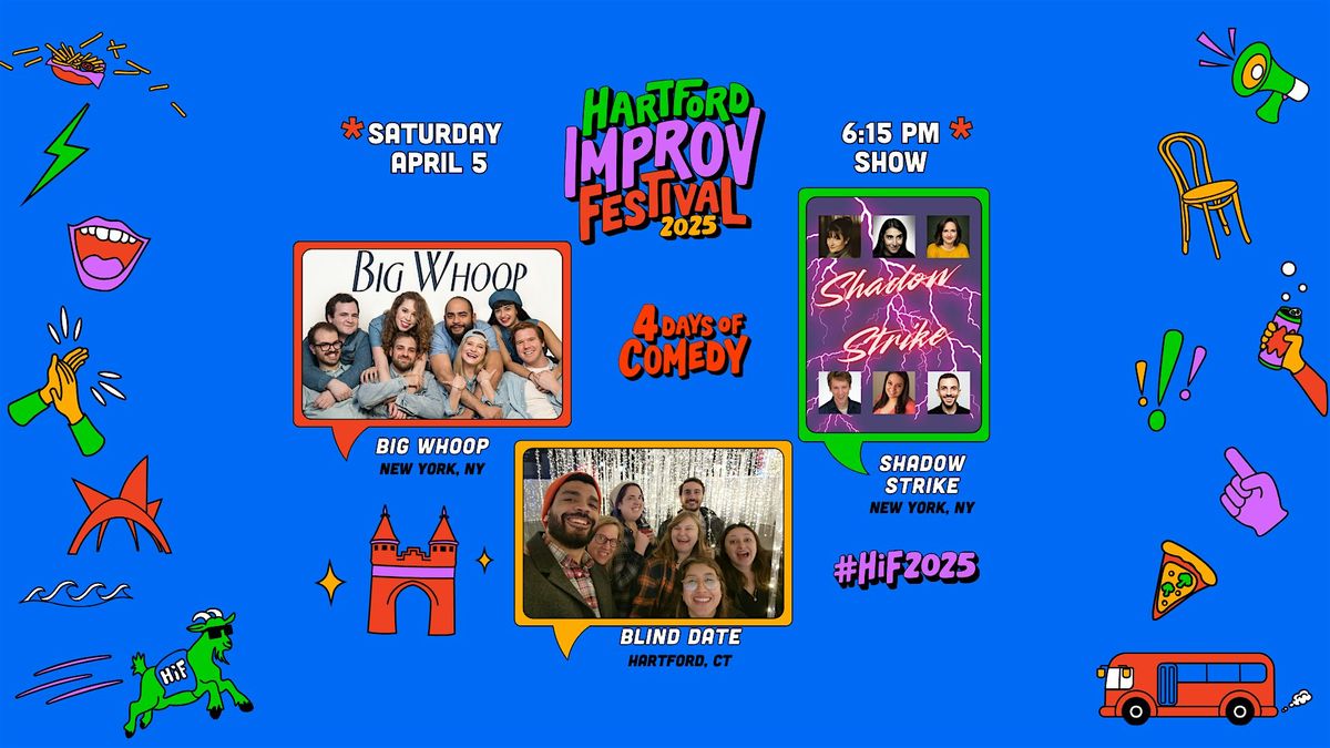 [Show] Big Whoop, Blind Date, Shadow Strike #HIF2025, Sea Tea Comedy ...