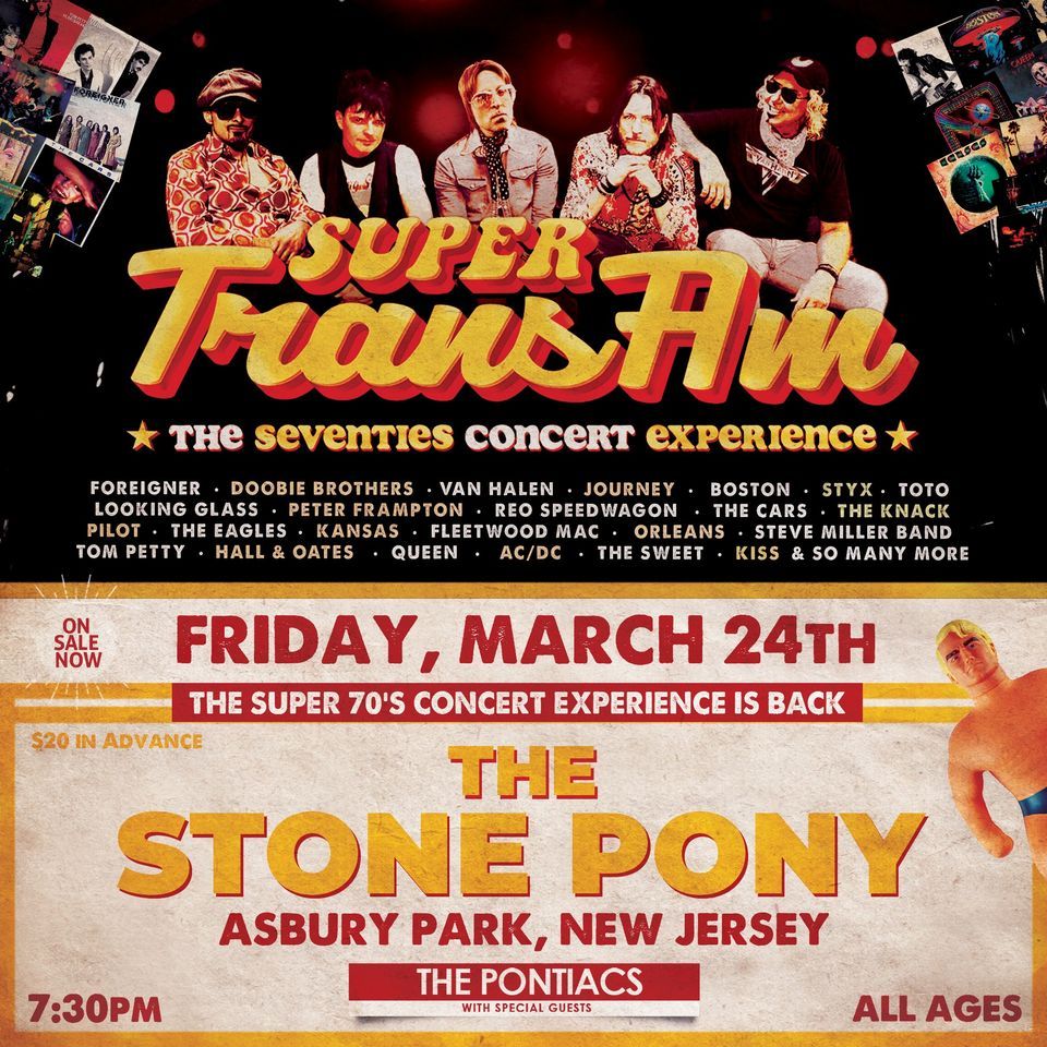 Super Trans Am "The 70s Concert Experience" is BACK at THE STONE PONY ...