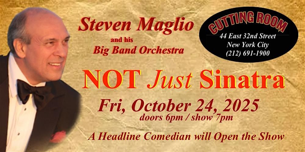 "NOT Just Sinatra" with Steven Maglio & his Big Band Orchestra, The ...