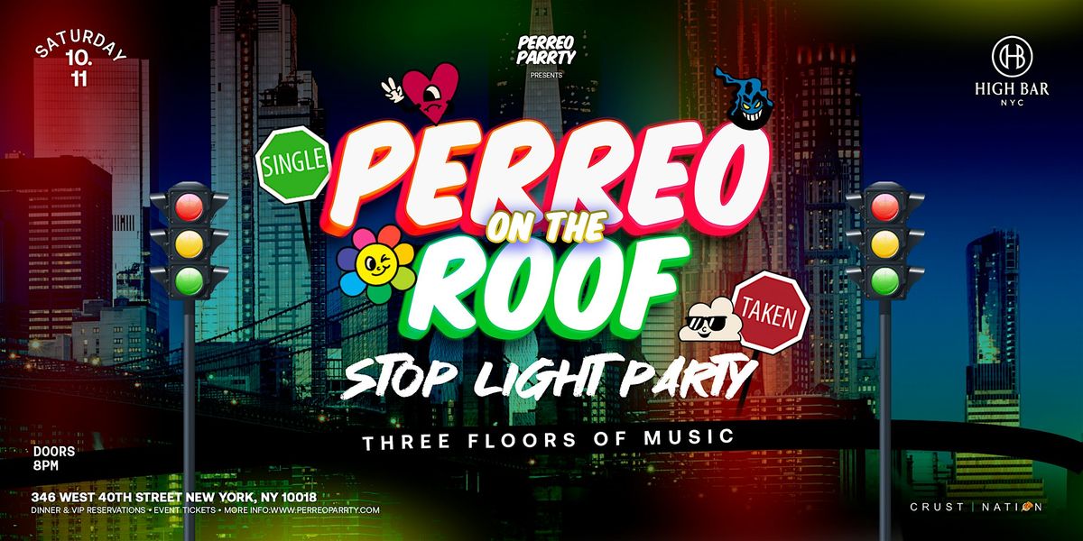 Perreo on the Roof - Stop Light Party at Highbar Rooftop NYC, High Bar ...