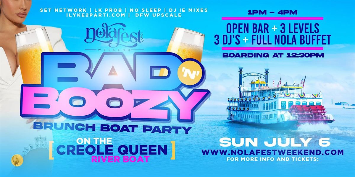 "Bad N Boozy" Sunday Brunch Buffet & Boat Party Open Bar, Creole Queen ...
