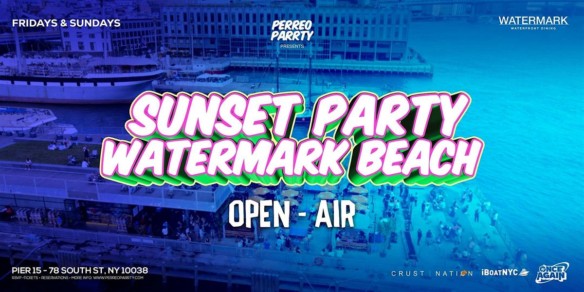 Sunset Party at WATERMARK BEACH CLUB - Waterfront Outdoor NYC ...