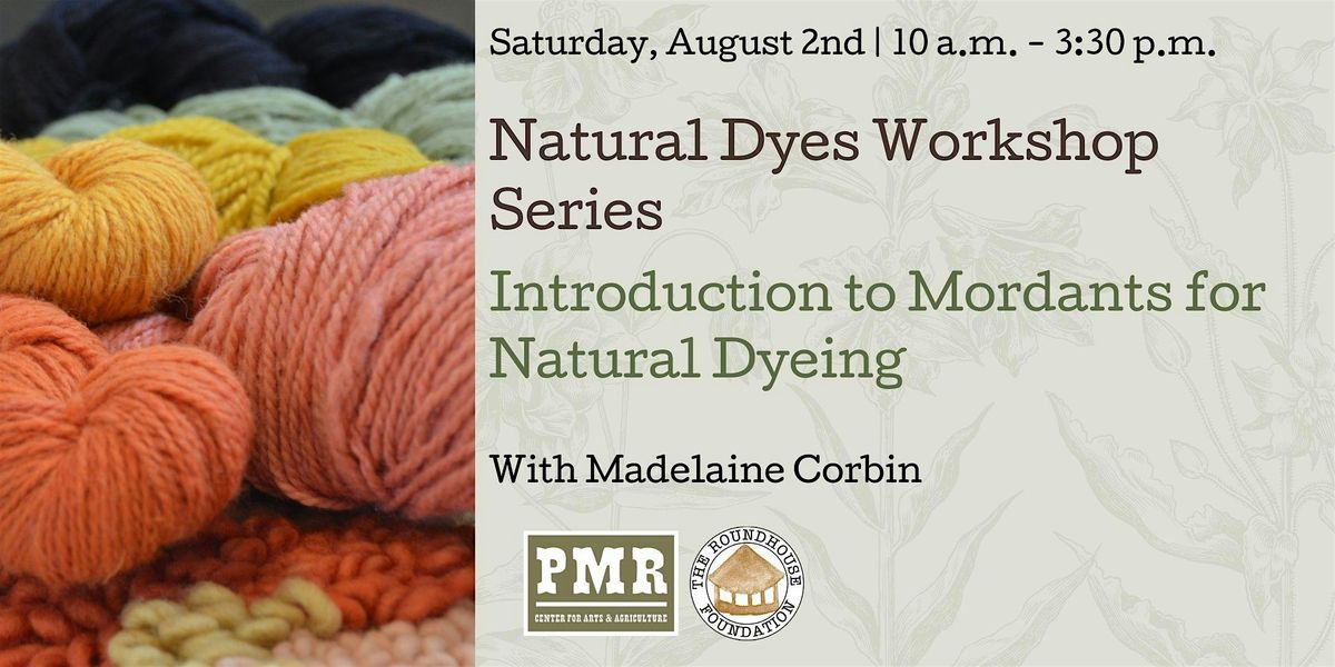 Introduction to Mordants for Natural Dyeing, 68467 Three Creek Rd ...