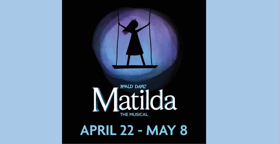 Matilda The Musical, Grandstreet Theatre, Helena, 30 April 2022