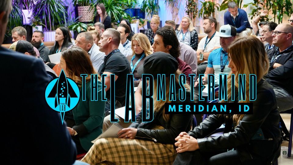 The Lab Mastermind - For Entrepreneurs & Executives, 1120 S Rackham Way Suite 300, Meridian, ID ...
