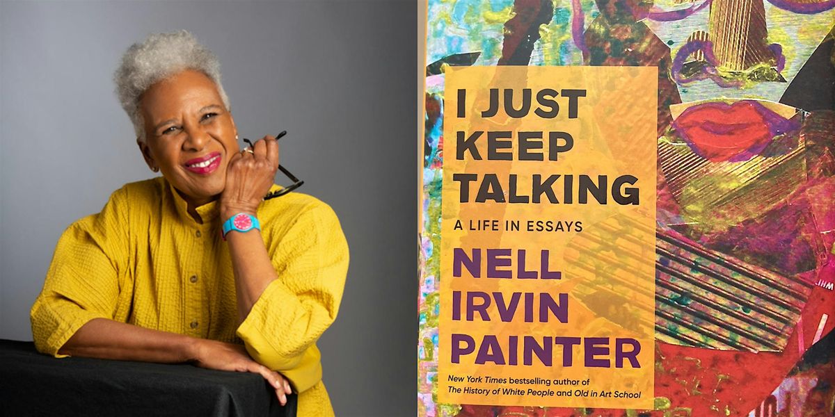 I Just Keep Talking - Nell Irvin Painter in Conversation with Jenny ...