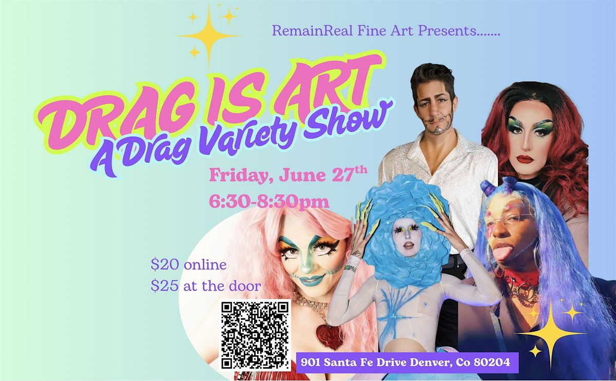Drag is Art! A Drag Variety Show at RemainReal Art Gallery, 901 Santa ...