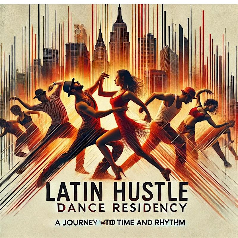 Latin Hustle Dance Residency: A Journey Through Time and Rhythm, New ...