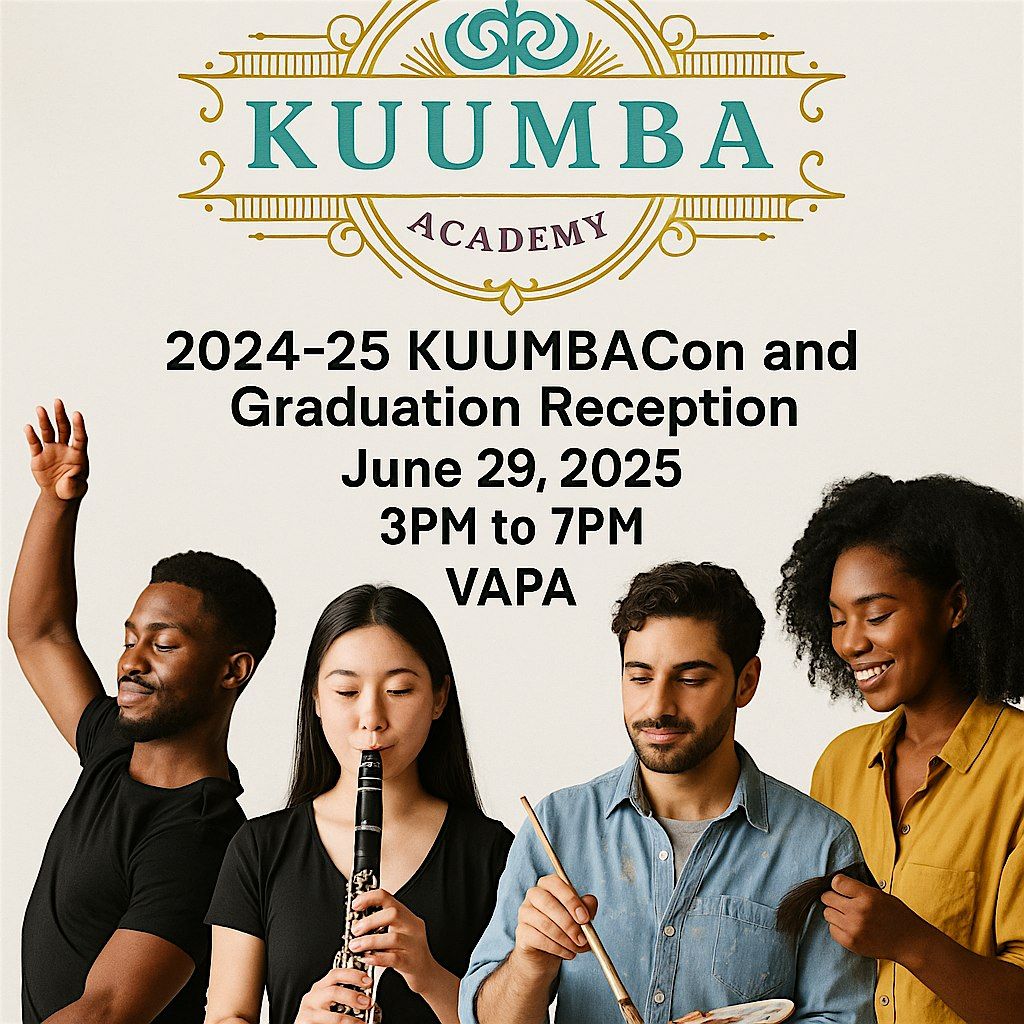 2024-25 KUUMBA Academy | KUUMBACon & Graduation Ceremony, VAPA Center ...