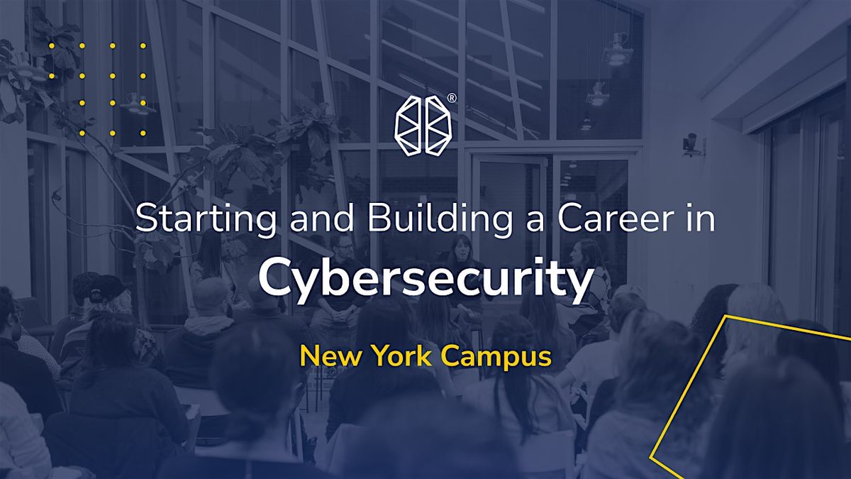 Starting and Building a Career in Cybersecurity | BrainStation Tech Event, BrainStation New York ...