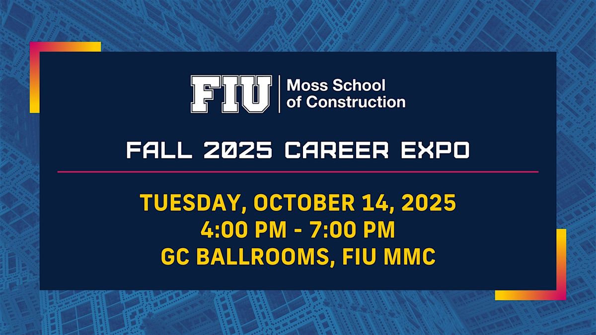 Moss School of Construction Fall 2025 Career Expo -IAC, Florida ...