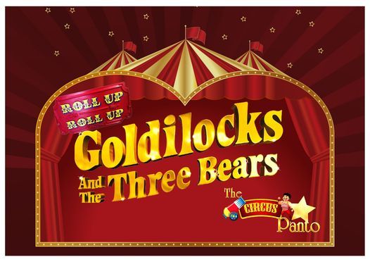GOLDILOCKS AND THE THREE BEARS - The Circus Panto, The Joe Longthorne ...