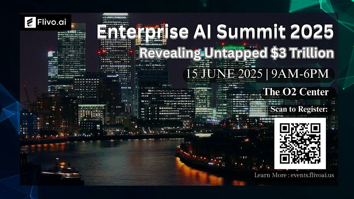 Enterprise AI Summit London 2025 - Unlocking $3 Trillion, The O2 ...