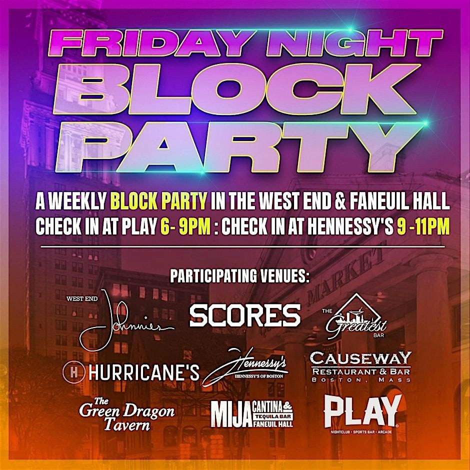 FRIDAY NIGHT BLOCK PARTY - West End & Faneuil Hall Edition, West End ...